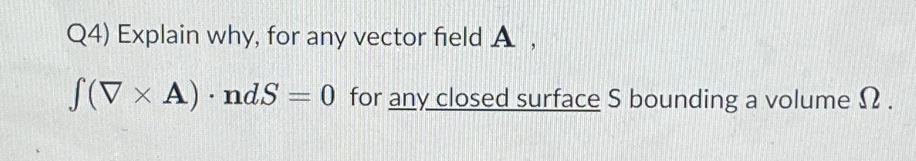 Solved Q4) ﻿Explain why, for any vector field A | Chegg.com