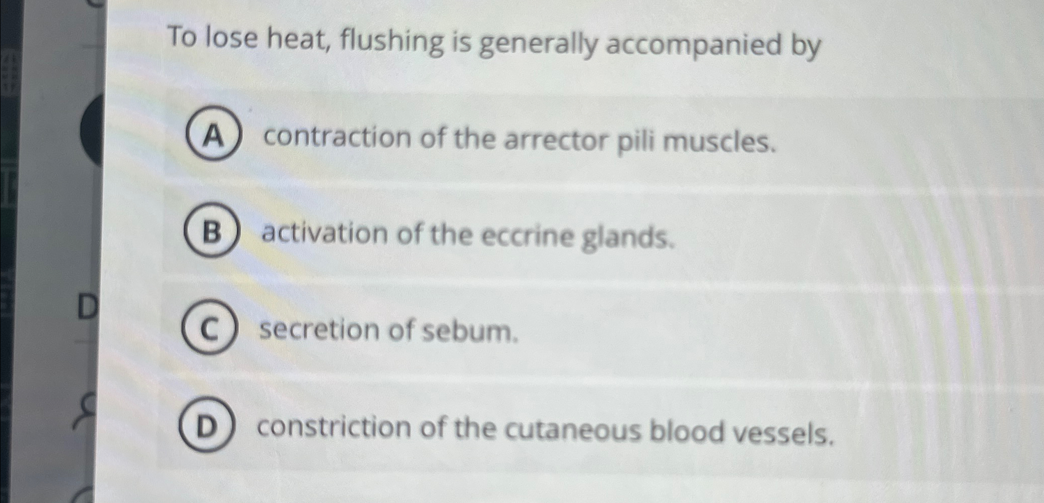 Solved To lose heat, flushing is generally accompanied | Chegg.com