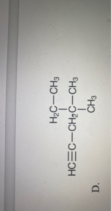 Solved H2C-CH3 HC=C-CH2C-CH3 D. CH3 | Chegg.com