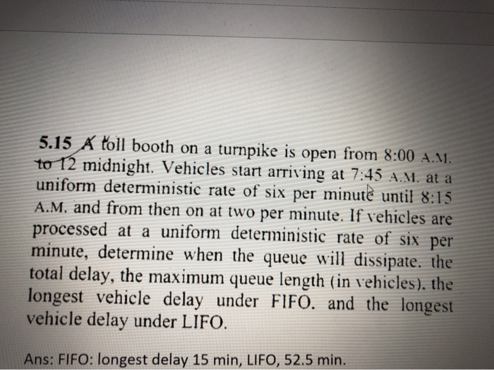 Solved 5.15 A toll booth on a turnpike is open from 8:00 | Chegg.com