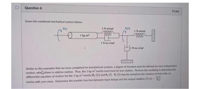 Solved Given the rotational mechanical system below. Similar | Chegg.com