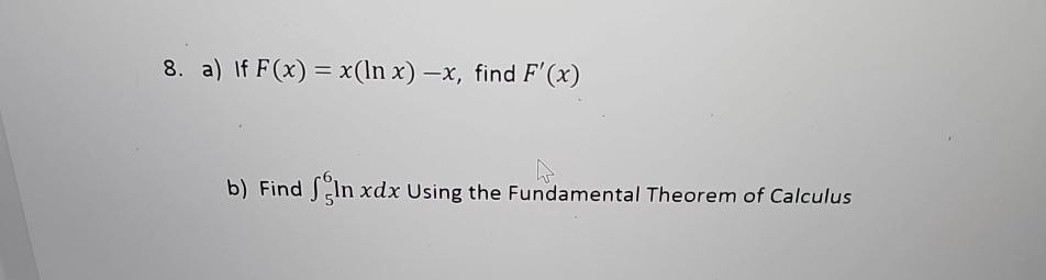 Solved a) ﻿If F(x)=x(lnx)-x, ﻿find F'(x)b) ﻿Find ∫56lnxdx | Chegg.com