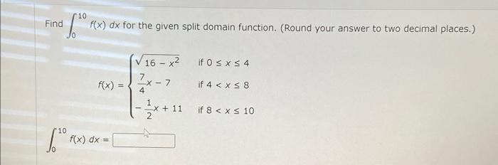 Solved Find ∫010f X Dx For The Given Split Domain Function
