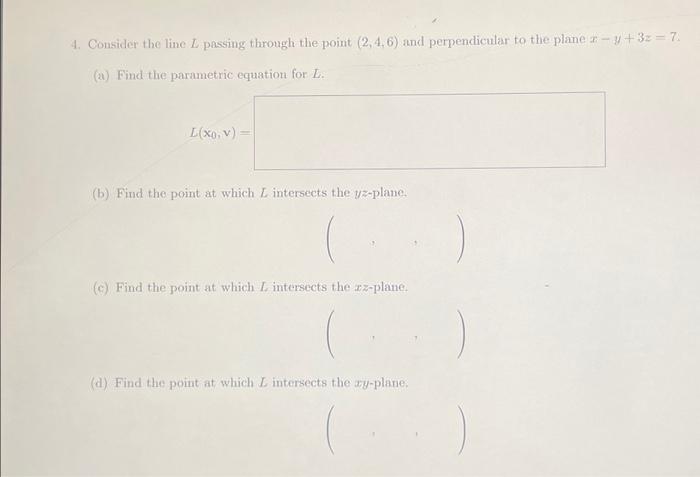 Solved 4. Consider the line L passing through the point | Chegg.com