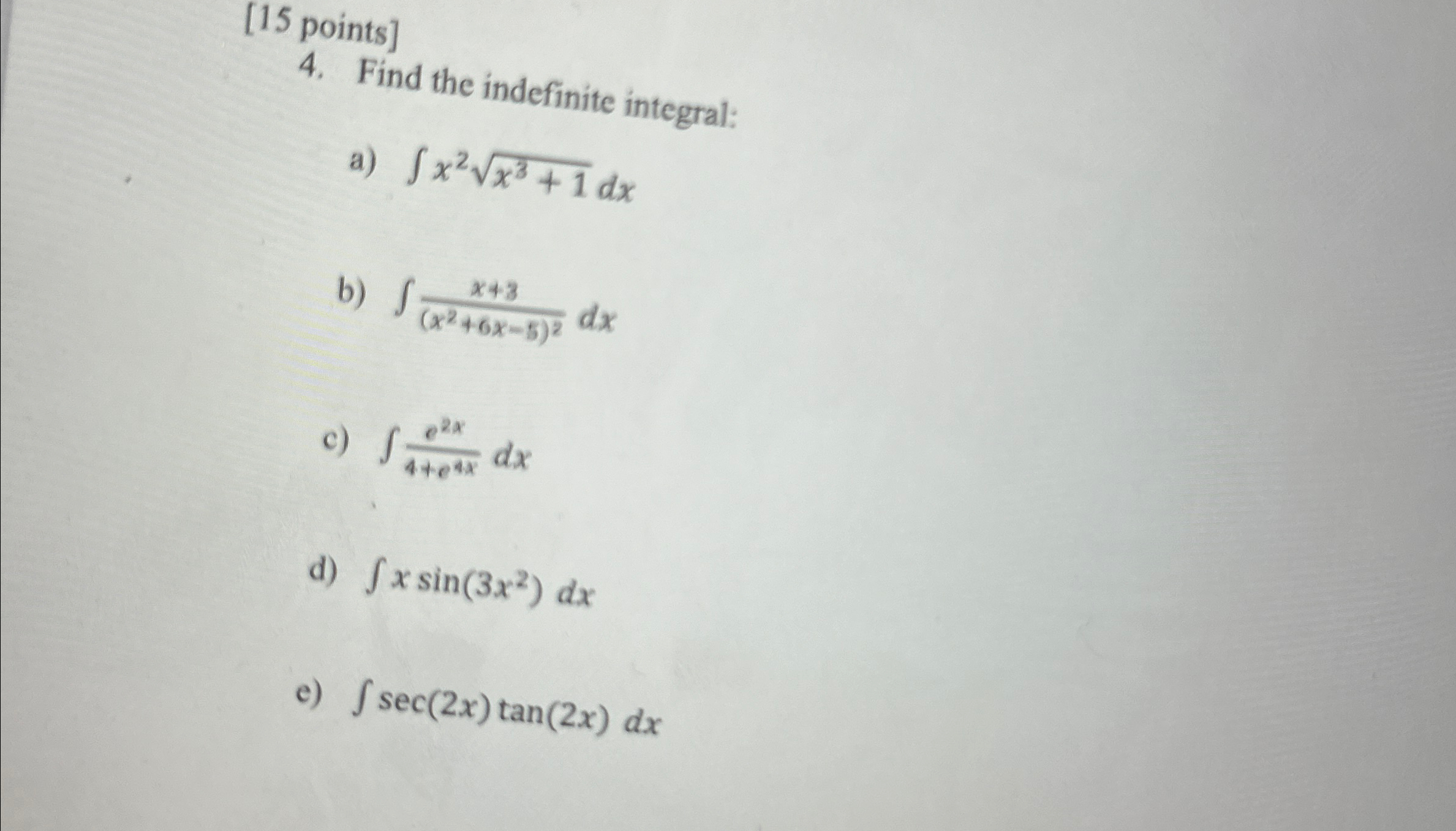 Solved [15 ﻿points]4. ﻿Find the indefinite | Chegg.com