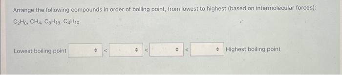 Solved Arrange the following compounds in order of boiling | Chegg.com