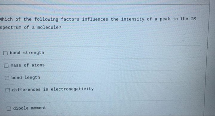 Solved Which of the following factors influences the | Chegg.com