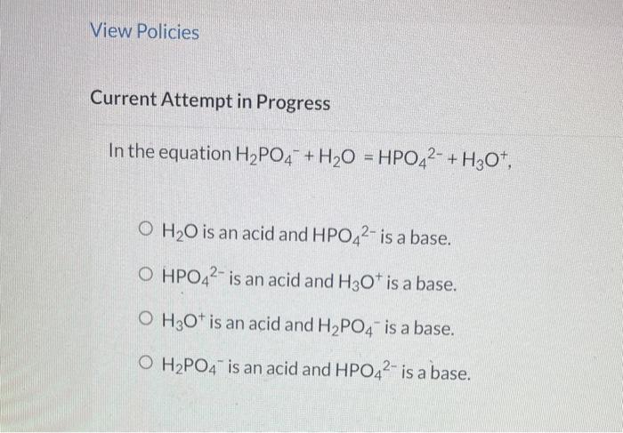 Solved equation H2PO4−+H2O=HPO42−+H3O+, H2O is an acid and | Chegg.com