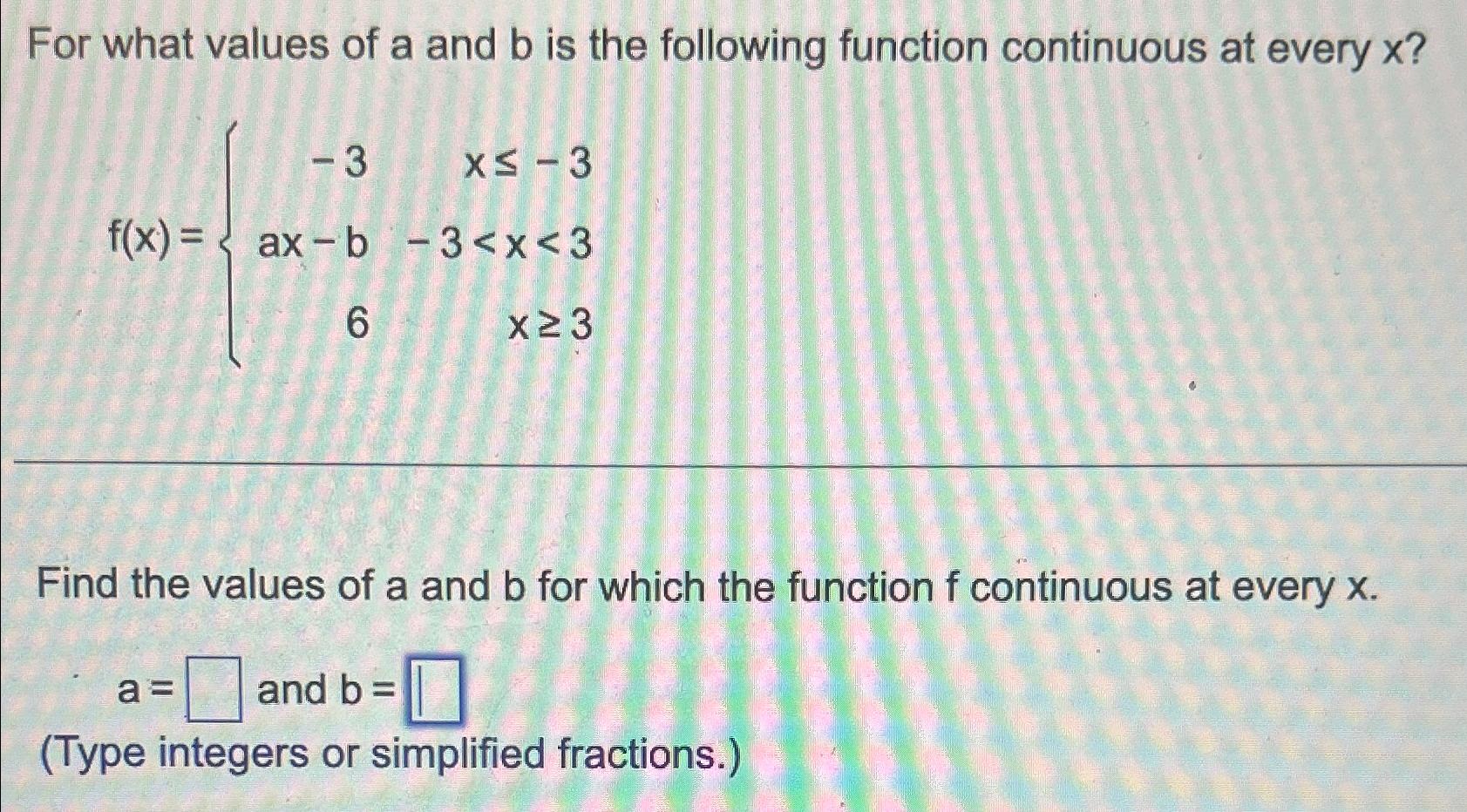 Solved For what values of a and b ﻿is the following function | Chegg.com