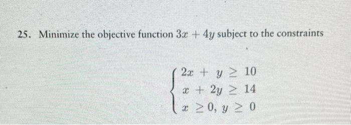 Solved 25 Minimize The Objective Function 3x 4y Subject To