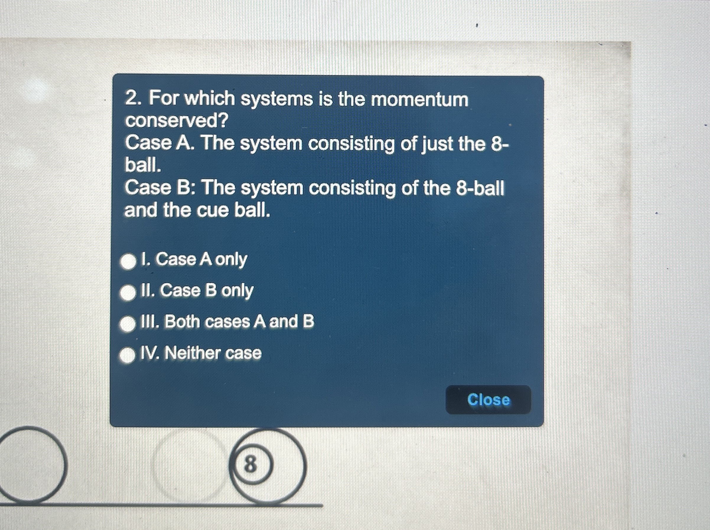 Solved For which systems is the momentum conserved?Case A. | Chegg.com