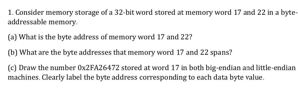 1. Consider memory storage of a 32-bit word stored at | Chegg.com