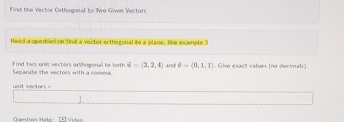 Solved Find the Vector Orthogonal to Two Given Vectors Need | Chegg.com