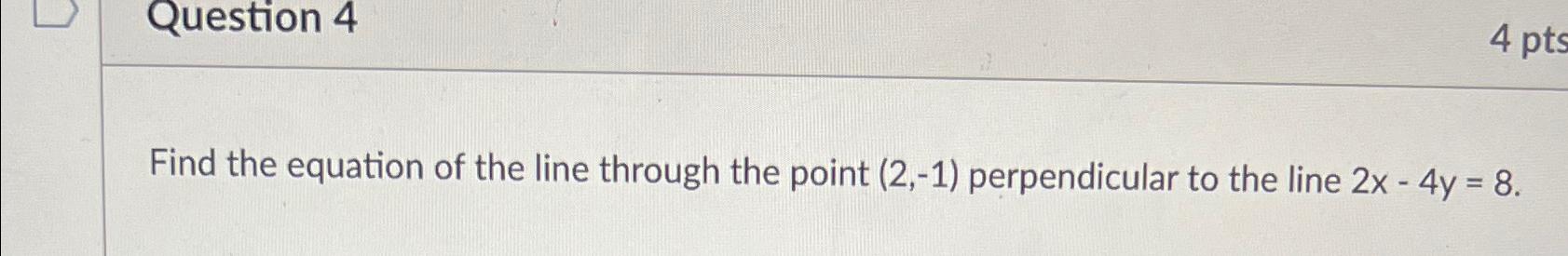 Solved Question 4Find the equation of the line through the | Chegg.com