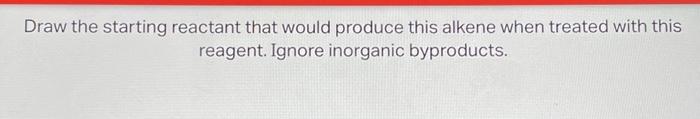 Solved Drawing Ph3P=CHCH3Draw the starting reactant that | Chegg.com