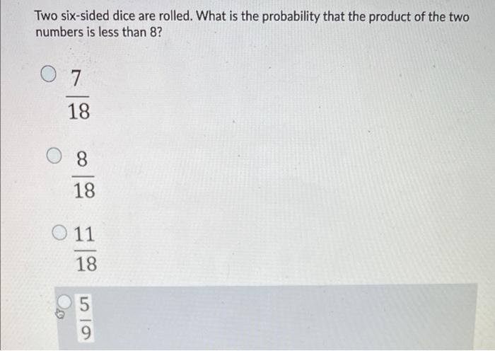 Solved Two six-sided dice are rolled. What is the | Chegg.com