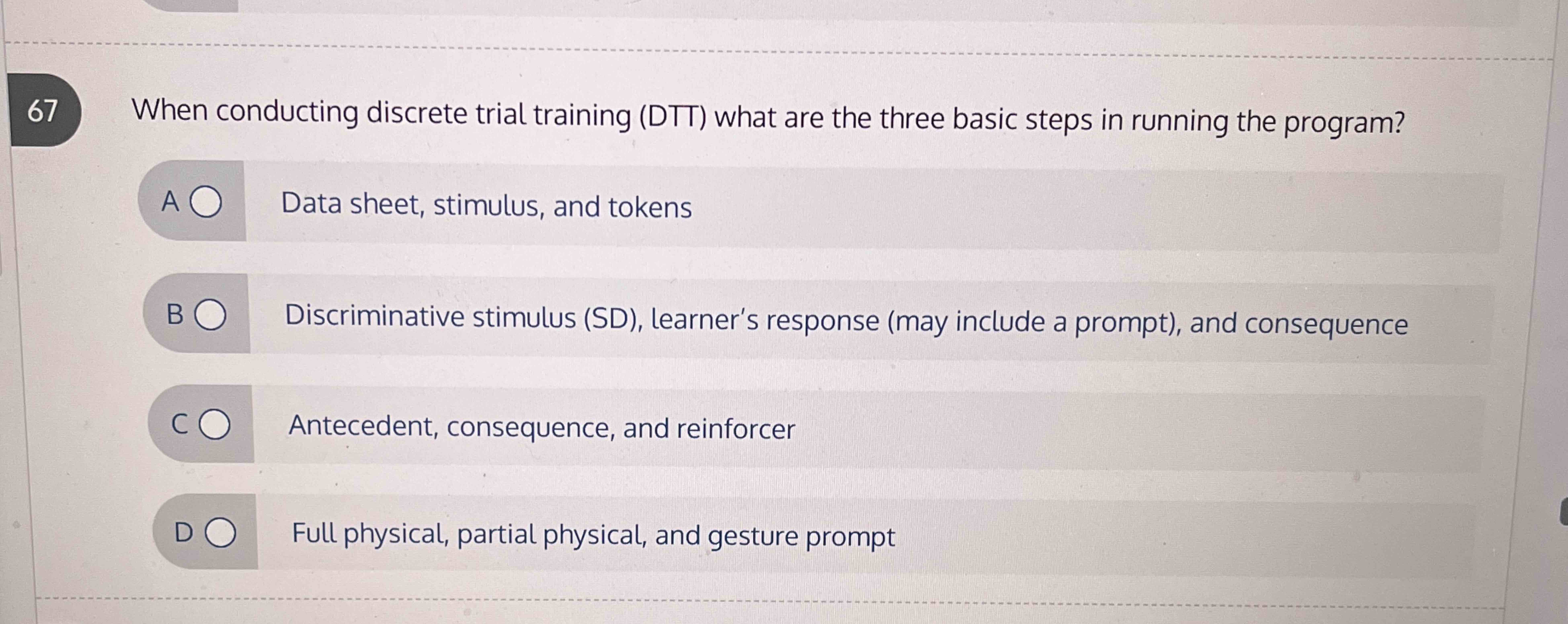 Solved 67 ﻿When conducting discrete trial training (DTT) | Chegg.com