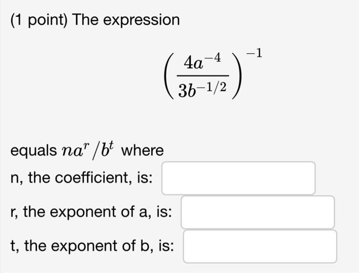 Solved (1 point) The expression (3b−1/24a−4)−1 equals nar/bt | Chegg.com