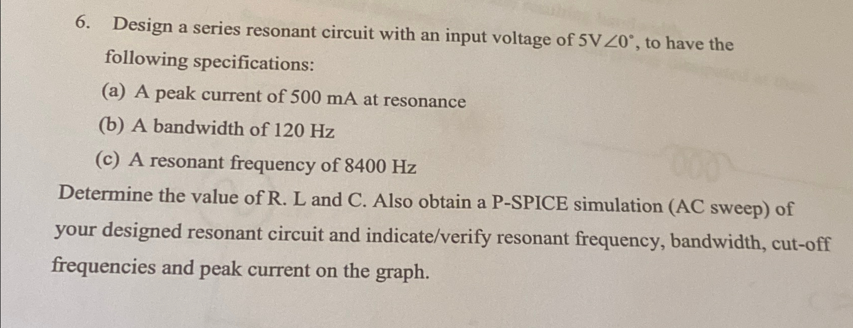 Solved Design a series resonant circuit with an input | Chegg.com