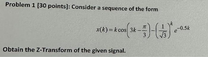Solved Problem 1 [ 30 points]: Consider a sequence of the | Chegg.com