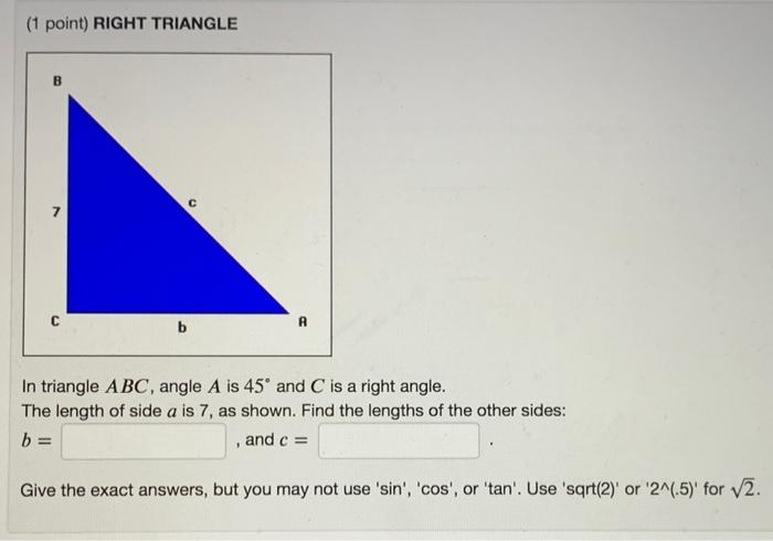 Solved (1 point) RIGHT TRIANGLE In triangle ABC, angle A is | Chegg.com