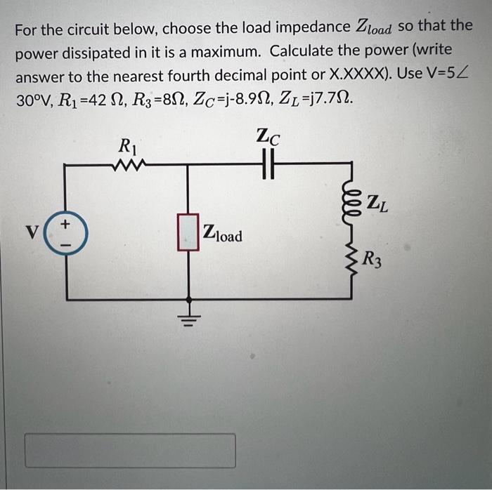 Solved For the circuit below, choose the load impedance | Chegg.com