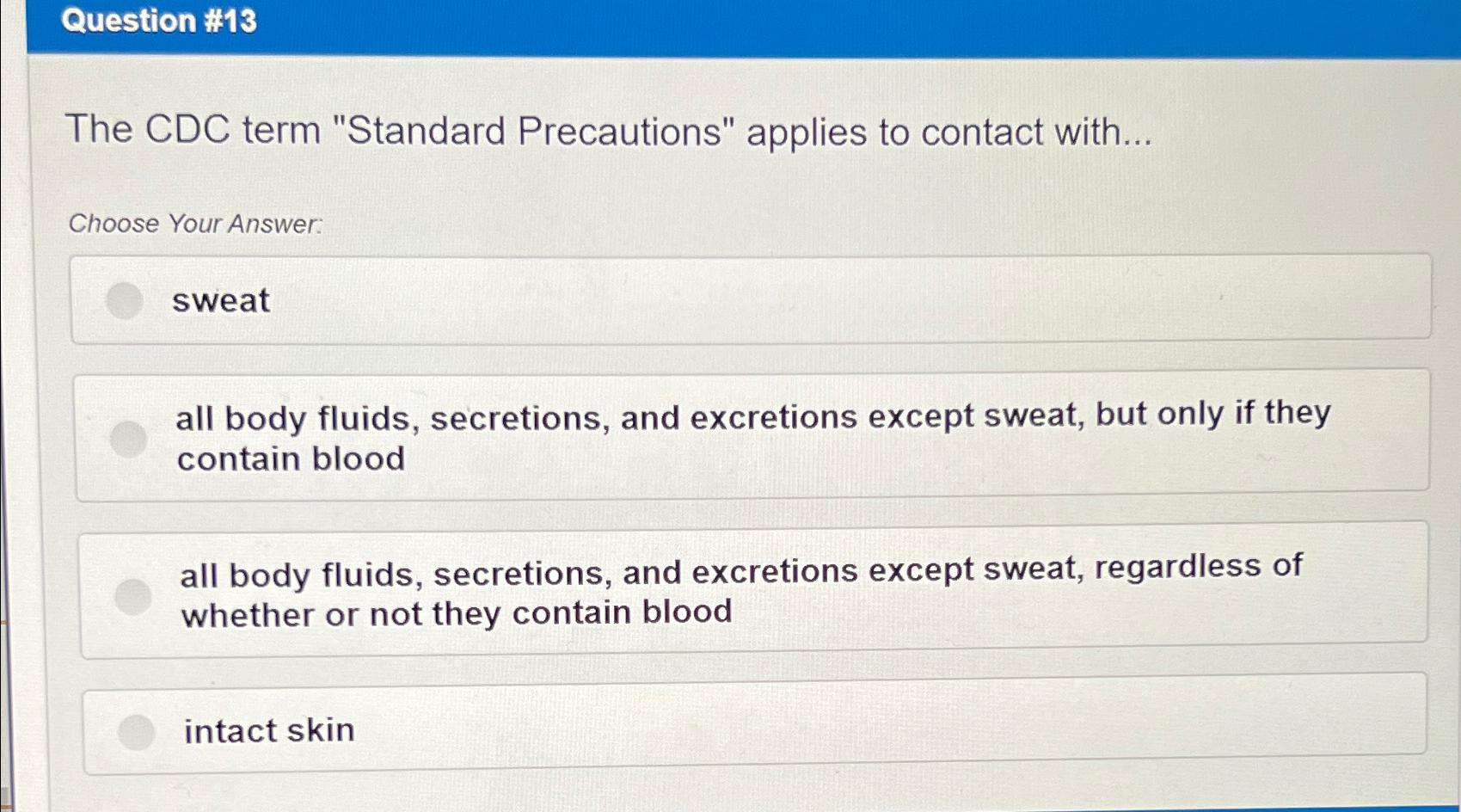 Solved Question #13The CDC term "Standard Precautions" | Chegg.com