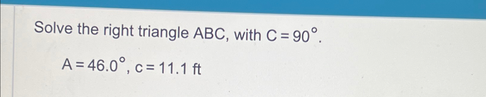 Solved Solve the right triangle ABC, with | Chegg.com