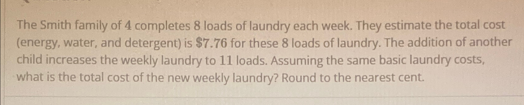 Solved The Smith family of 4 ﻿completes 8 ﻿loads of laundry | Chegg.com