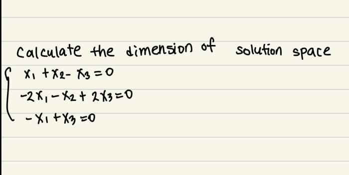 Solved calculate the dimension of solution space | Chegg.com
