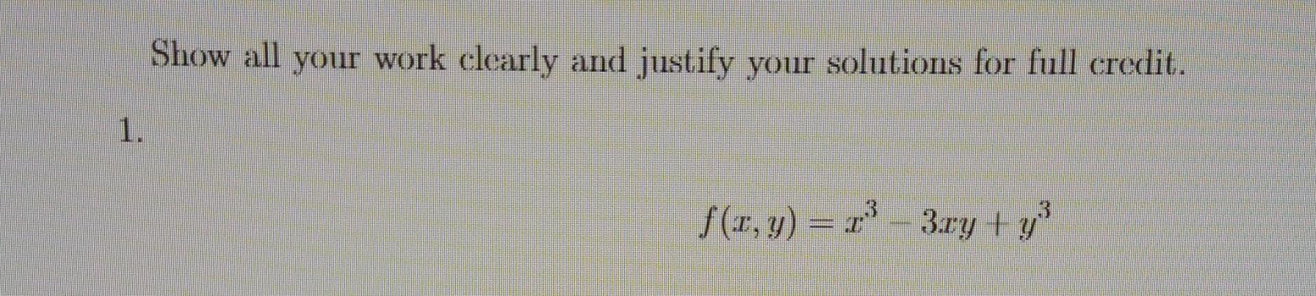 Solved Show all your work clearly and justify your solutions | Chegg.com