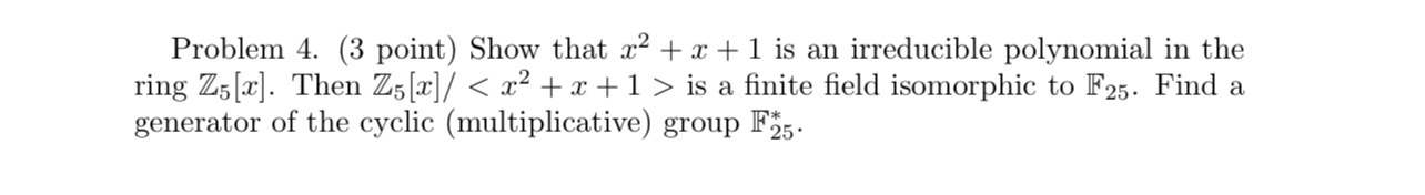 Solved Problem 4. (3 ﻿point) ﻿Show that x2+x+1 ﻿is an | Chegg.com
