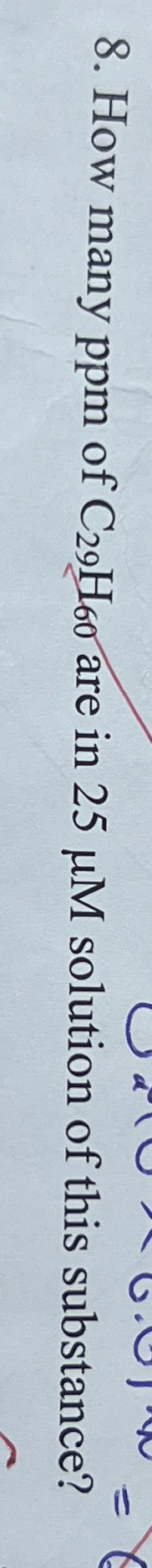 Solved How many ppm of C29H60 ﻿are in 25μM ﻿solution of this | Chegg.com