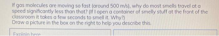 Solved If gas molecules are moving so fast (around 500 m/s), | Chegg.com