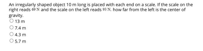 Solved An irregularly shaped object 10 m long is placed with | Chegg.com