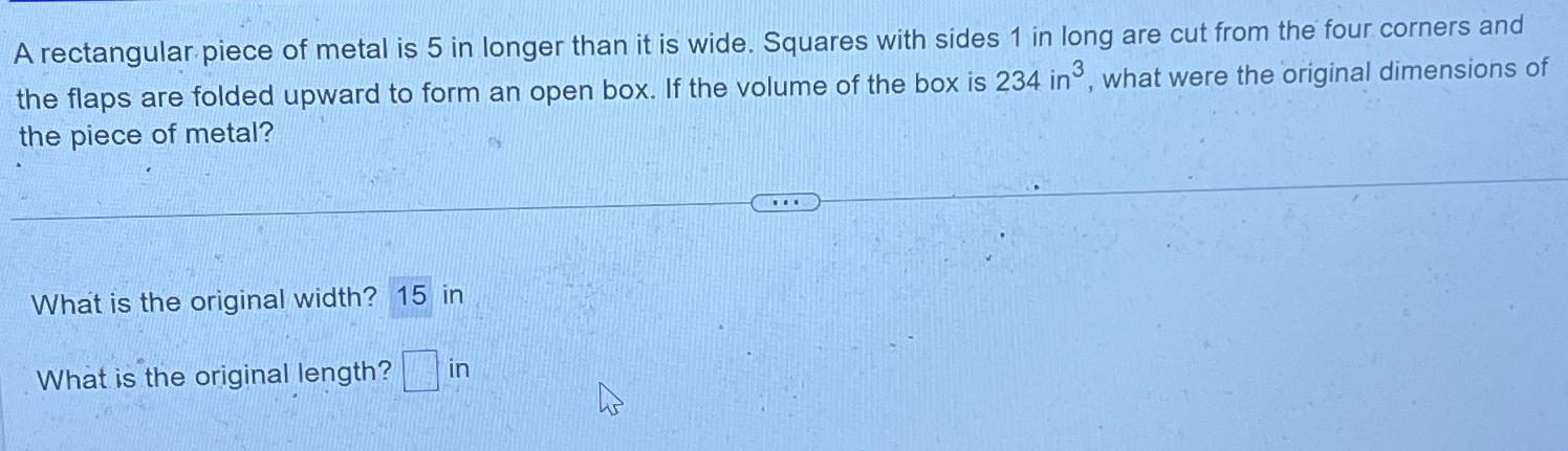 Solved A rectangular piece of metal is 5 ﻿in longer than it | Chegg.com