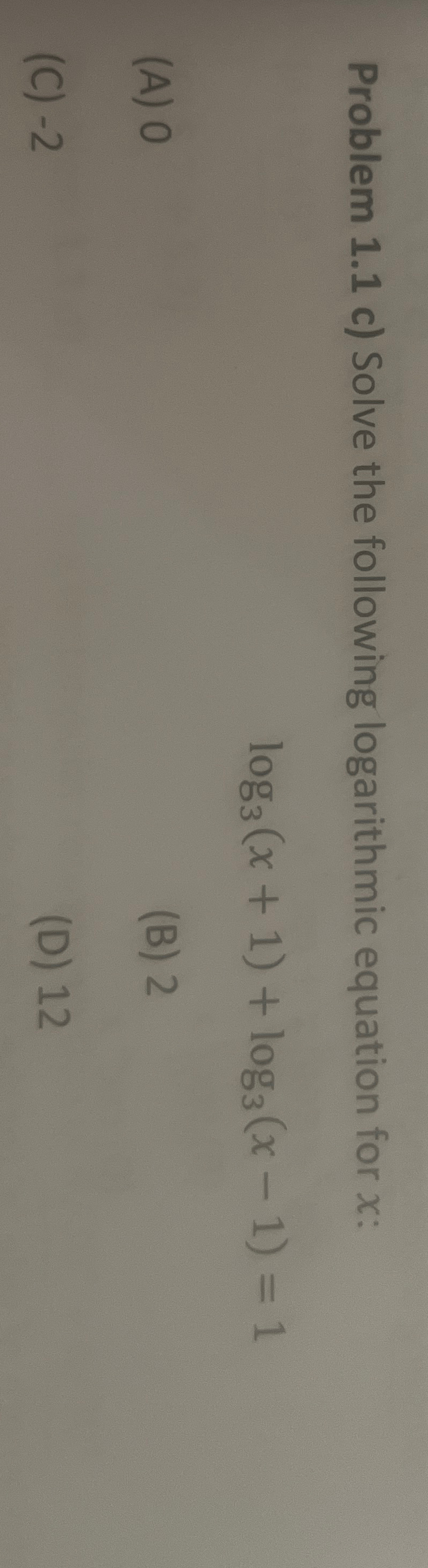 Solved Problem 1.1 ﻿c) ﻿Solve the following logarithmic | Chegg.com
