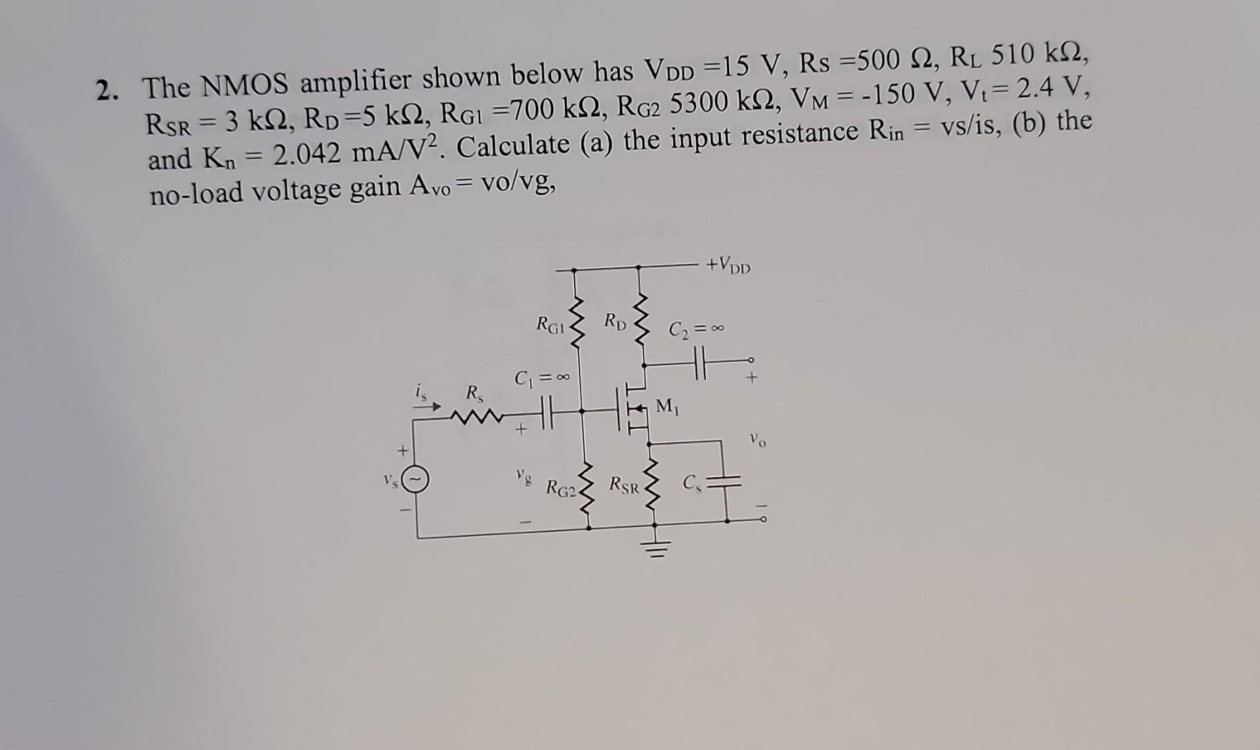 Solved 2. The NMOS amplifier shown below has VDD=15 | Chegg.com
