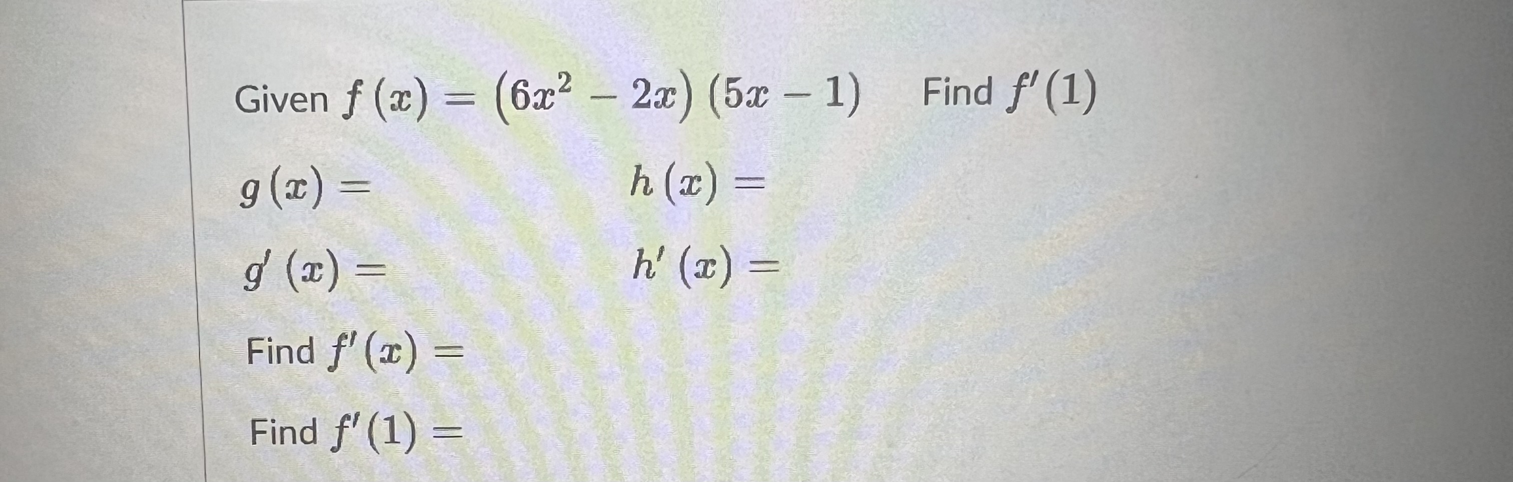 Solved Given f(x)=(6x2-2x)(5x-1), ﻿Find | Chegg.com