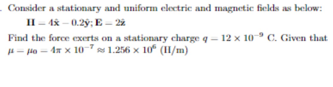 Solved Consider a stationary and uniform electric and | Chegg.com