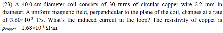 Solved (23) ﻿A 40.0-cm-diameter coil consists of 30 ﻿turns | Chegg.com