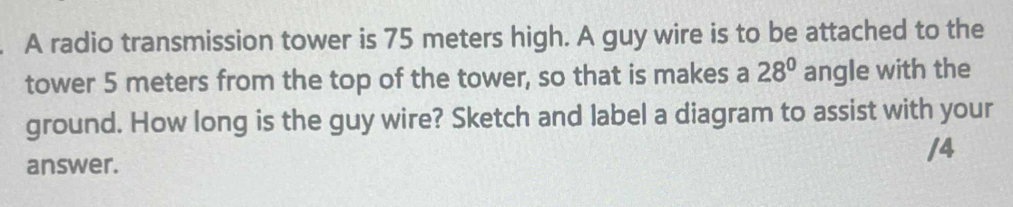 Solved A radio transmission tower is 75 ﻿meters high. A guy | Chegg.com