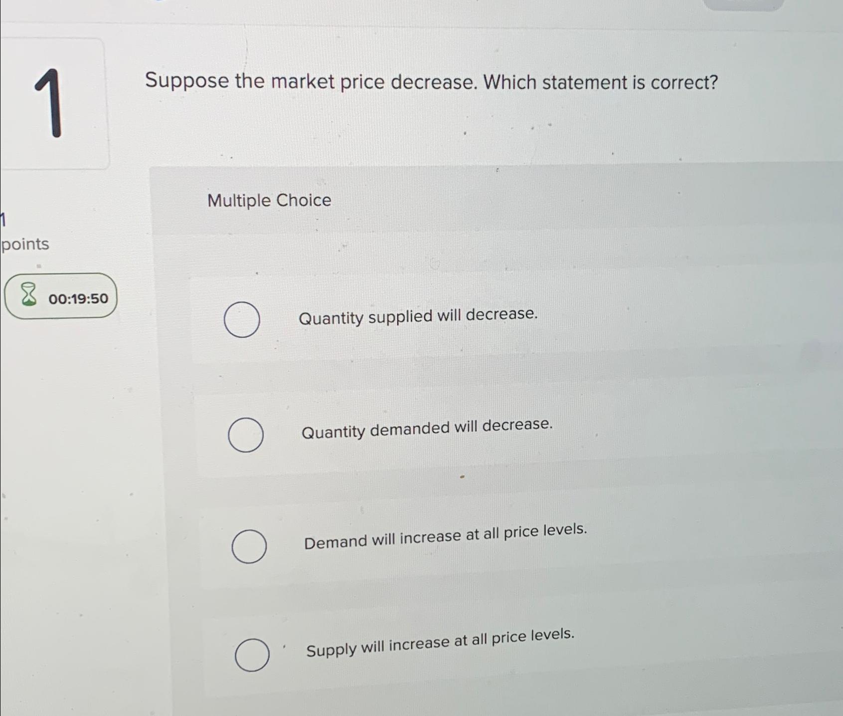 Solved 1 ﻿Suppose the market price decrease. Which statement | Chegg.com