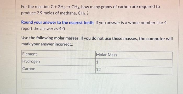 Solved For the reaction C+2H2→CH4, how many grams of carbon | Chegg.com