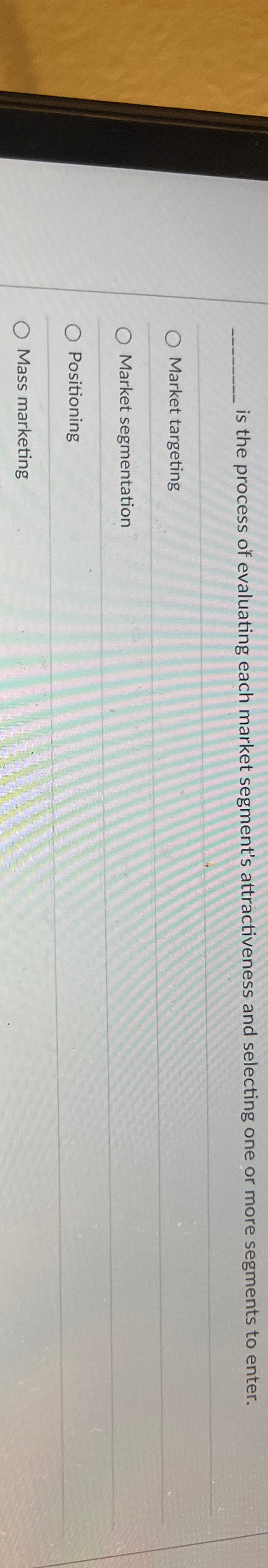 Solved q, ﻿is the process of evaluating each market | Chegg.com