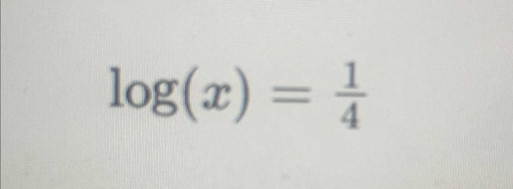 Solved log(x)=14 | Chegg.com