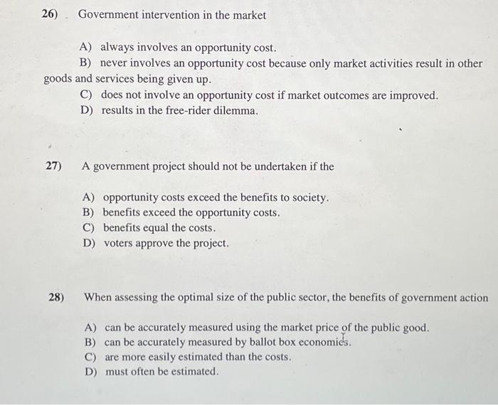 Solved 26) Government intervention in the market A) always | Chegg.com