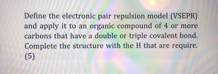 Solved Define the electronic pair repulsion model (VSEPR) | Chegg.com