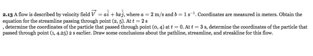 Solved 2.13 ﻿A flow is described by velocity field | Chegg.com
