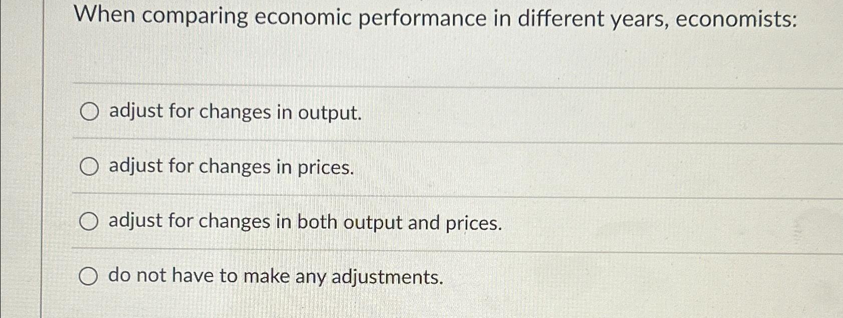 Solved When comparing economic performance in different | Chegg.com